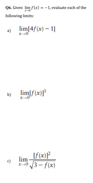 Solved Q6. Given limx→0f(x)=−1, evaluate each of the | Chegg.com