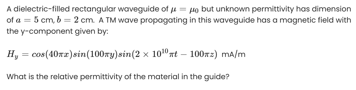 Solved A dielectric-filled rectangular waveguide of μ=μ0 | Chegg.com