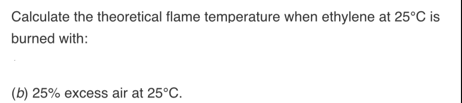 Solved Calculate the theoretical flame temperature when | Chegg.com