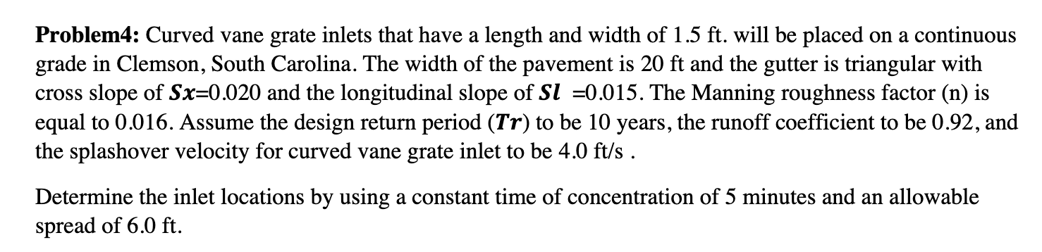 Solved Problem4: Curved vane grate inlets that have a length | Chegg.com