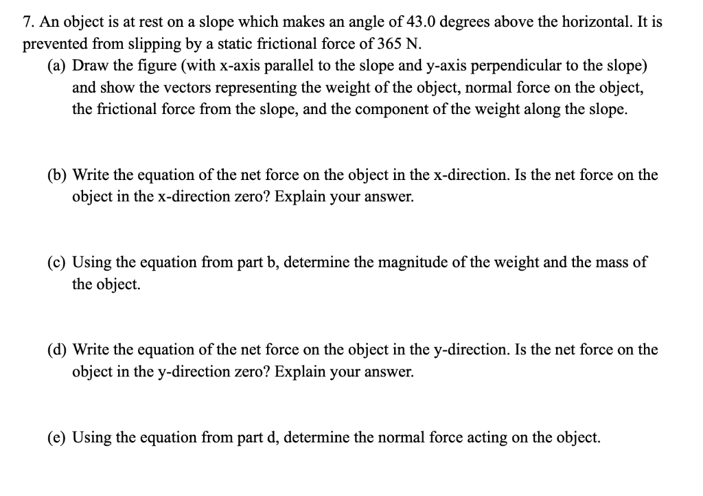 Solved 7. An object is at rest on a slope which makes an | Chegg.com