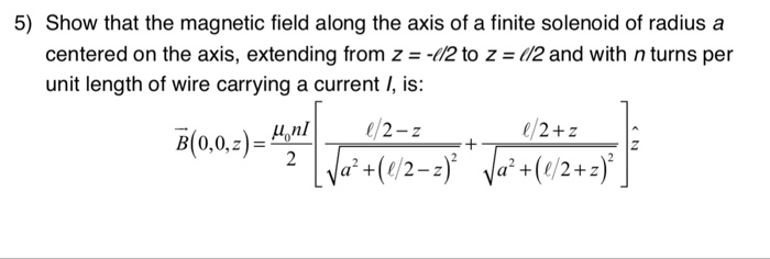 Solved 5) Show that the magnetic field along the axis of a | Chegg.com