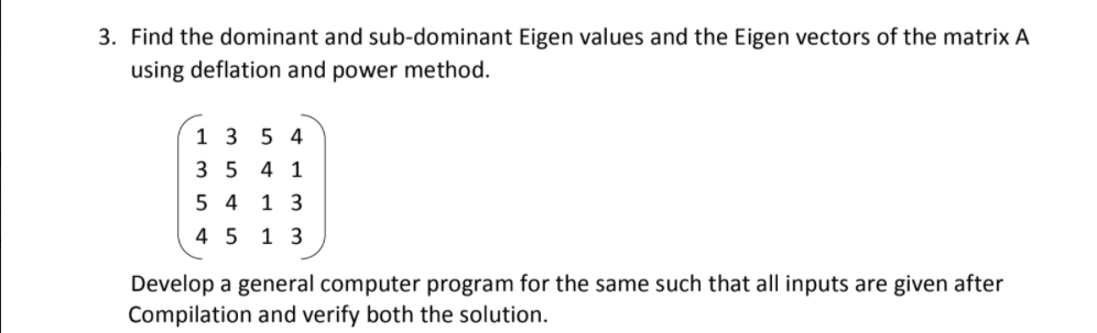 Answered 3 Find The Dominant And Sub Dominant Eigen Value