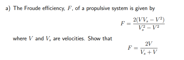 Solved a) The Froude efficiency, F, of a propulsive system | Chegg.com