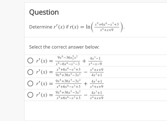 Solved Determine r′(x) if r(x)=ln(x4+x+9x9+6x6−x3+3). Select | Chegg.com
