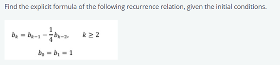 Solved Find the explicit formula of the following recurrence | Chegg.com