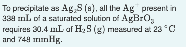 Solved To precipitate as Ag2S (s), all the Ag+ present in | Chegg.com