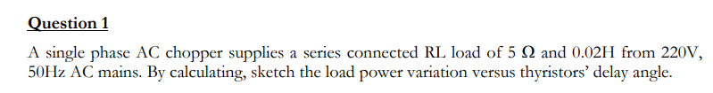 Solved A single phase AC chopper supplies a series connected | Chegg.com