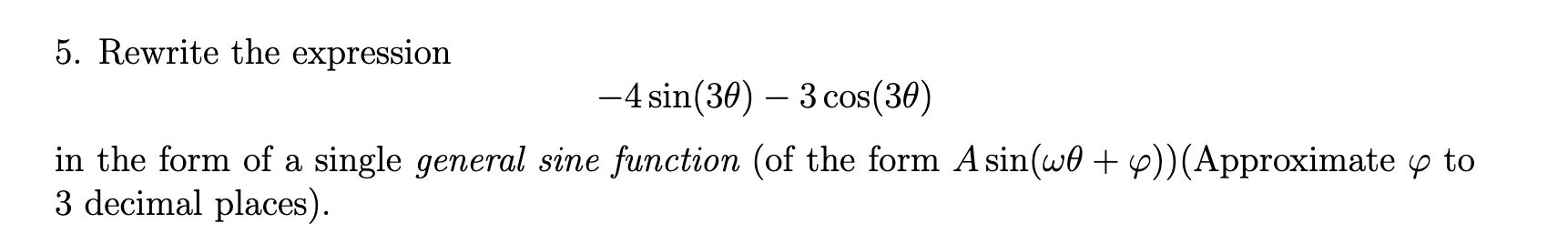 Solved 5. Rewrite the expression -4 sin(30) – 3 cos(30) in | Chegg.com