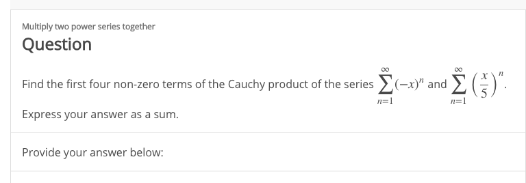 Solved Multiply two power series together Question Find the | Chegg.com
