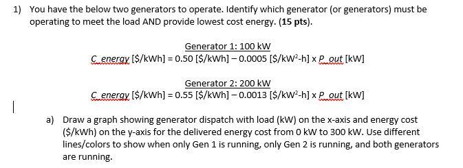 Solved 1) You have the below two generators to operate. | Chegg.com