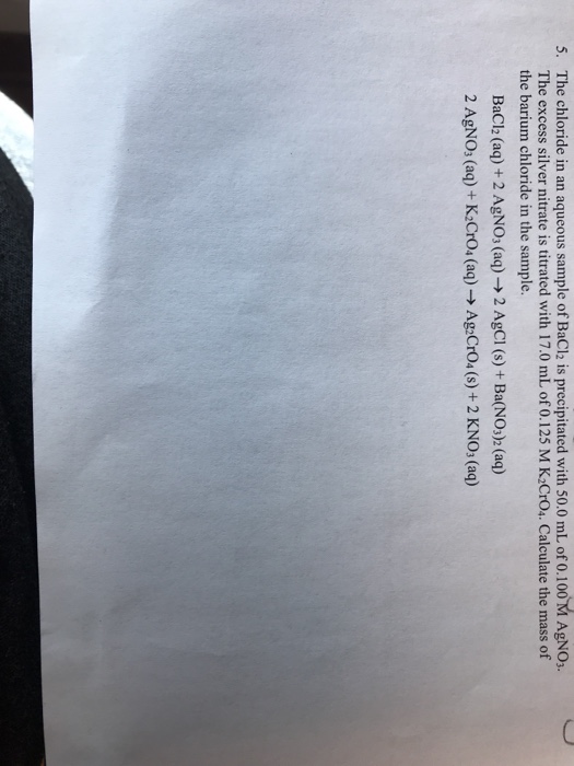 Solved 5. The chloride in an aqueous sample of BaCl2 is | Chegg.com