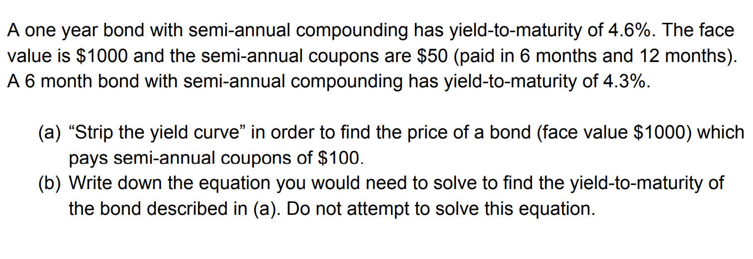 Solved A one year bond with semi-annual compounding has | Chegg.com