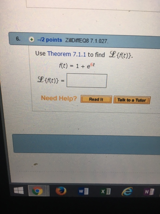 Solved Use Theorem 7 1 1 To Find L{f T } F T 1 E 6t