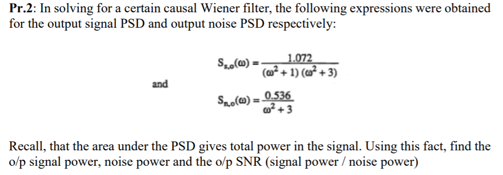 Solved Pr.2: In solving for a certain causal Wiener filter, | Chegg.com