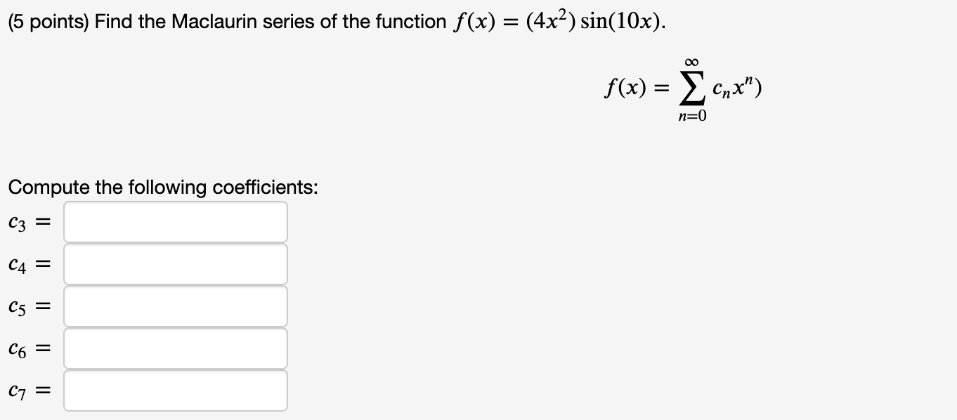Solved 5 Points Find The Maclaurin Series Of The Function