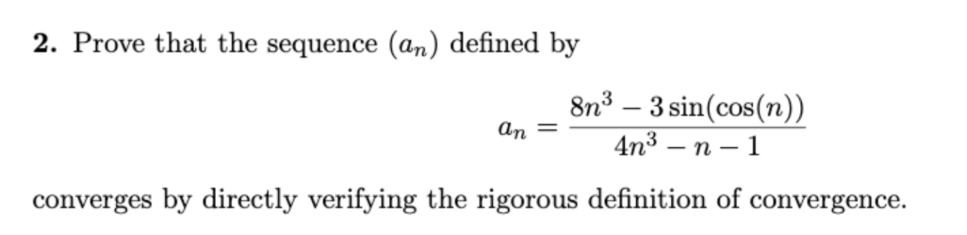 Solved 2. Prove that the sequence (an) defined by 8n3 – 3 | Chegg.com