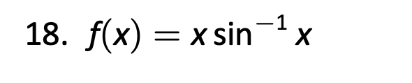Solved 18. f(x)=xsin−1x | Chegg.com