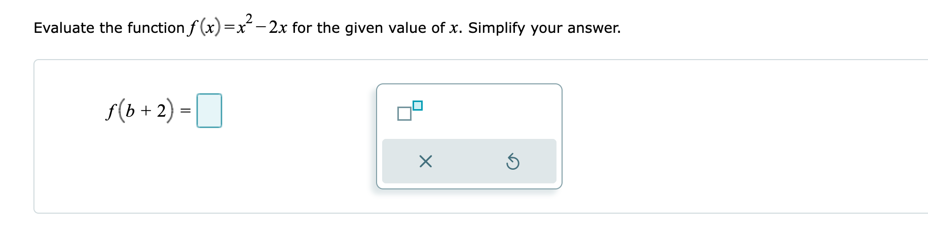 Solved Evaluate the function f(x)=x2−2x for the given value | Chegg.com