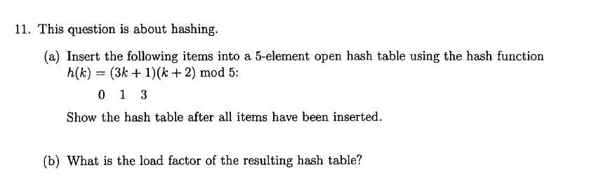 Solved 11. This question is about hashing. (a) Insert the | Chegg.com