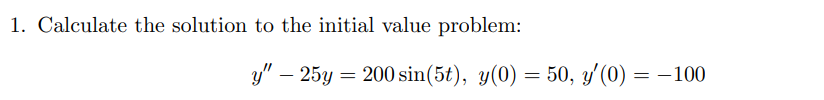 Solved 1. Calculate the solution to the initial value | Chegg.com