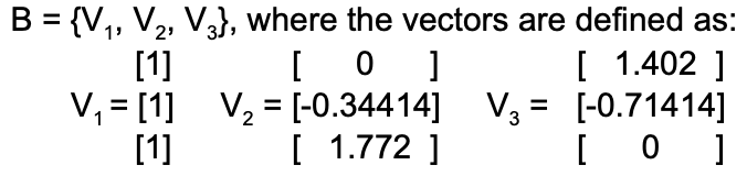 Solved B = {V1, V2, V3}, where the vectors are defined as: | Chegg.com