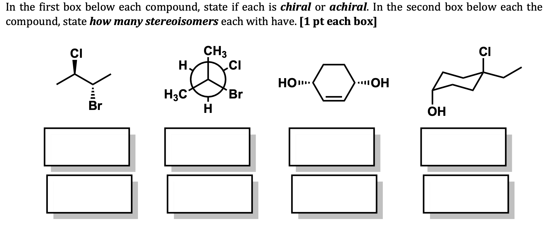 Solved In the first box below each compound, state if each | Chegg.com