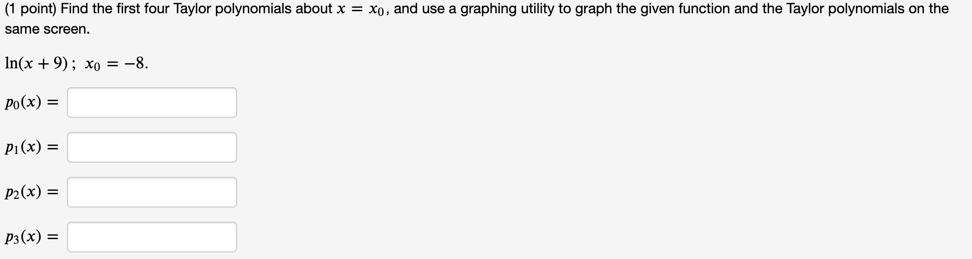 Solved ( 1 point) Find the first four Taylor polynomials | Chegg.com