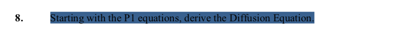 Solved Starting with the P1 equations, derive the Diffusion | Chegg.com