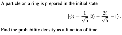 Solved A particle on a ring is prepared in the initial state | Chegg.com