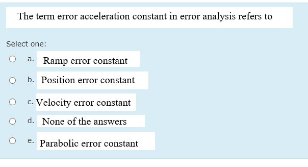 Solved The term error acceleration constant in error | Chegg.com