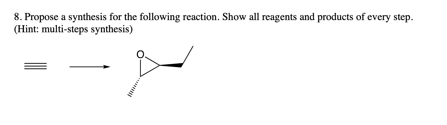 Solved 8. Propose a synthesis for the following reaction. | Chegg.com