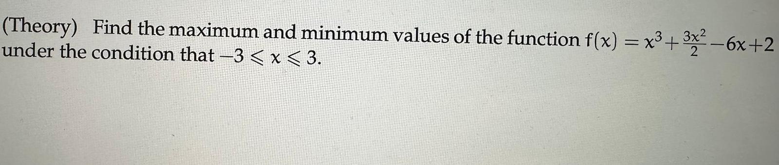 Solved (Theory) Find the maximum and minimum values of the | Chegg.com