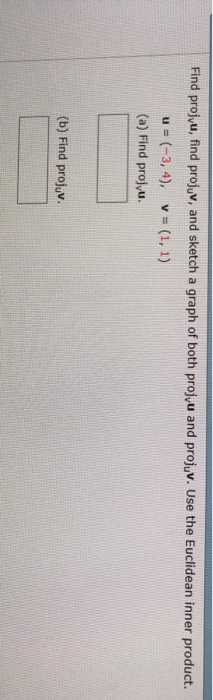 Solved Find projyu, find projuv, and sketch a graph of both | Chegg.com