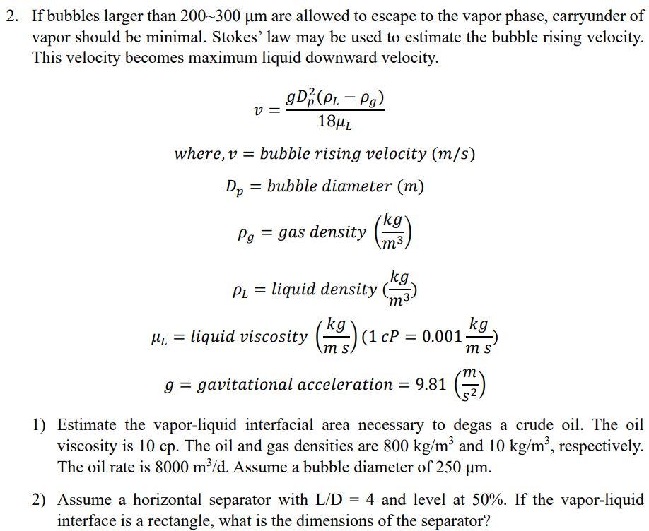 Solved 2. If bubbles larger than 200∼300μm are allowed to | Chegg.com