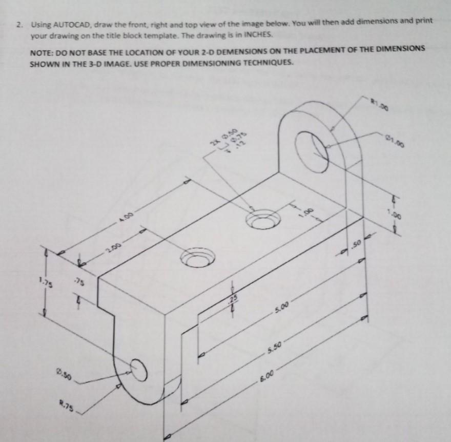 Solved 2. Using AUTOCAD, draw the front, right and top view | Chegg.com