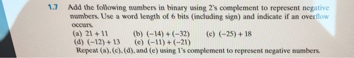 Solved 1.7 Add the following numbers in binary using 2's | Chegg.com