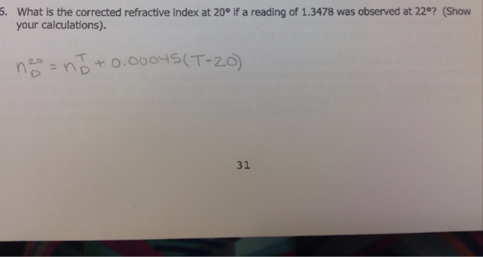 Solved 6. What is the corrected refractive index at 20° if a | Chegg.com