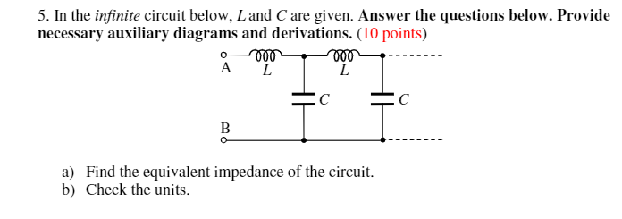 Solved 5. In the infinite circuit below, L and C are given. | Chegg.com