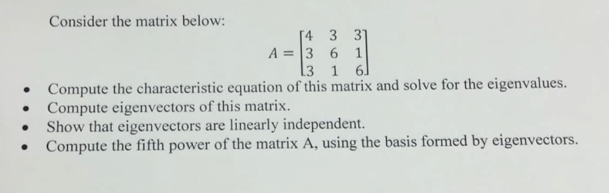 Solved Consider the matrix below: A=⎣⎡433361316⎦⎤ - Compute | Chegg.com