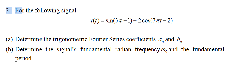 Solved For the following signal\\nx(t)=sin(3\\\\pi | Chegg.com