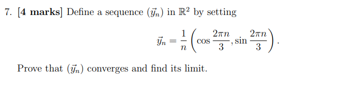 Solved 7. [4 marks] Define a sequence (yn) in R2 by setting | Chegg.com