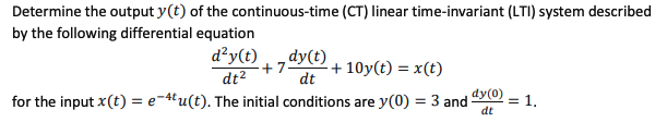 Solved Determine the output y(t) of the continuous-time (CT) | Chegg.com