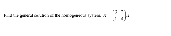 Solved (3 2 Find the general solution of the homogeneous | Chegg.com