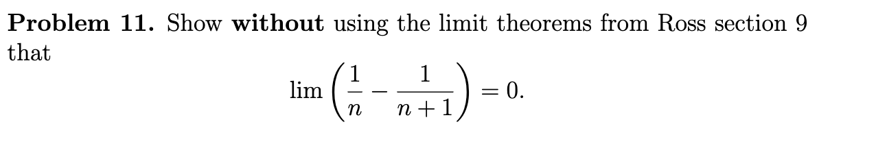 Solved Problem 11. ﻿Show without using the limit theorems | Chegg.com