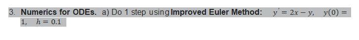 Solved 3 Numerics For Odes A Do 1 Step Using Improved