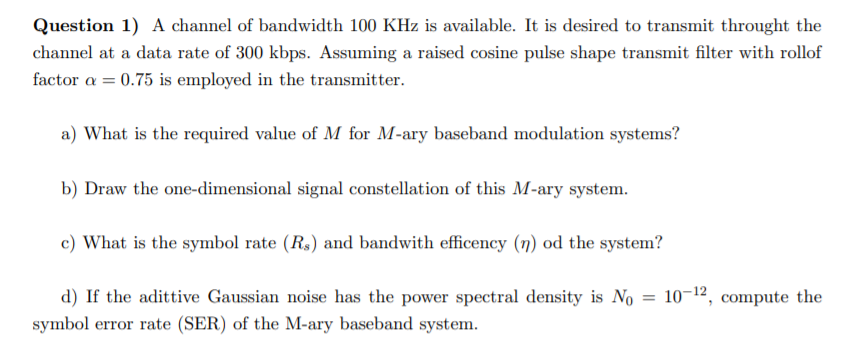Solved Question 1) A channel of bandwidth 100 KHz is | Chegg.com