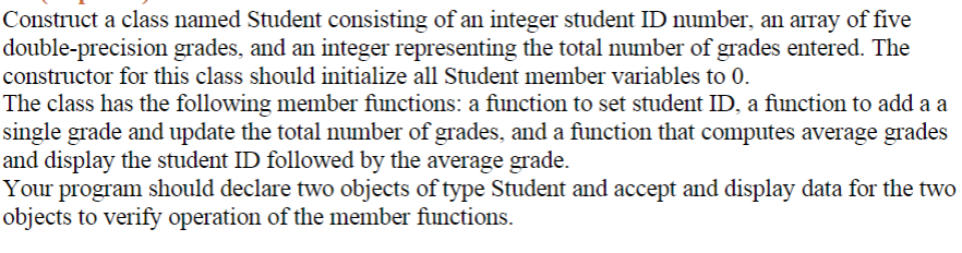 Solved Construct a class named Student consisting of an | Chegg.com