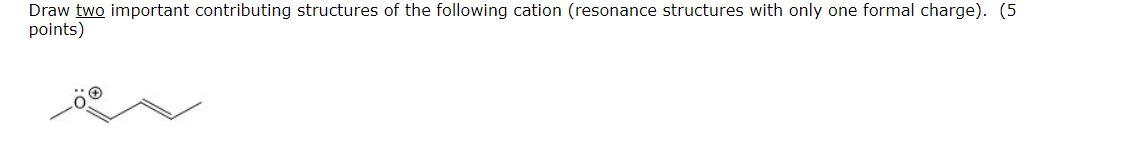 Solved Draw two important contributing structures of the | Chegg.com