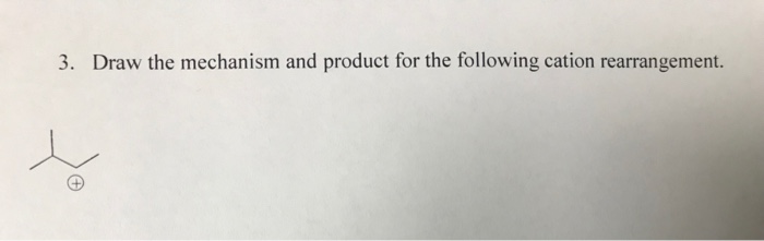 Solved 3. Draw the mechanism and product for the following | Chegg.com